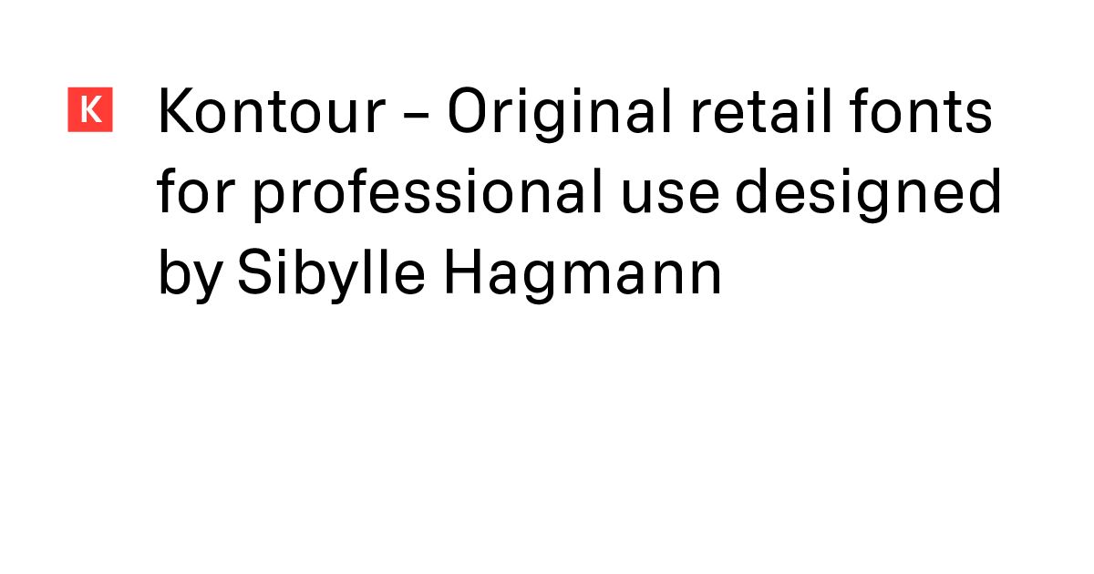 Kontour, original typefaces for professional use